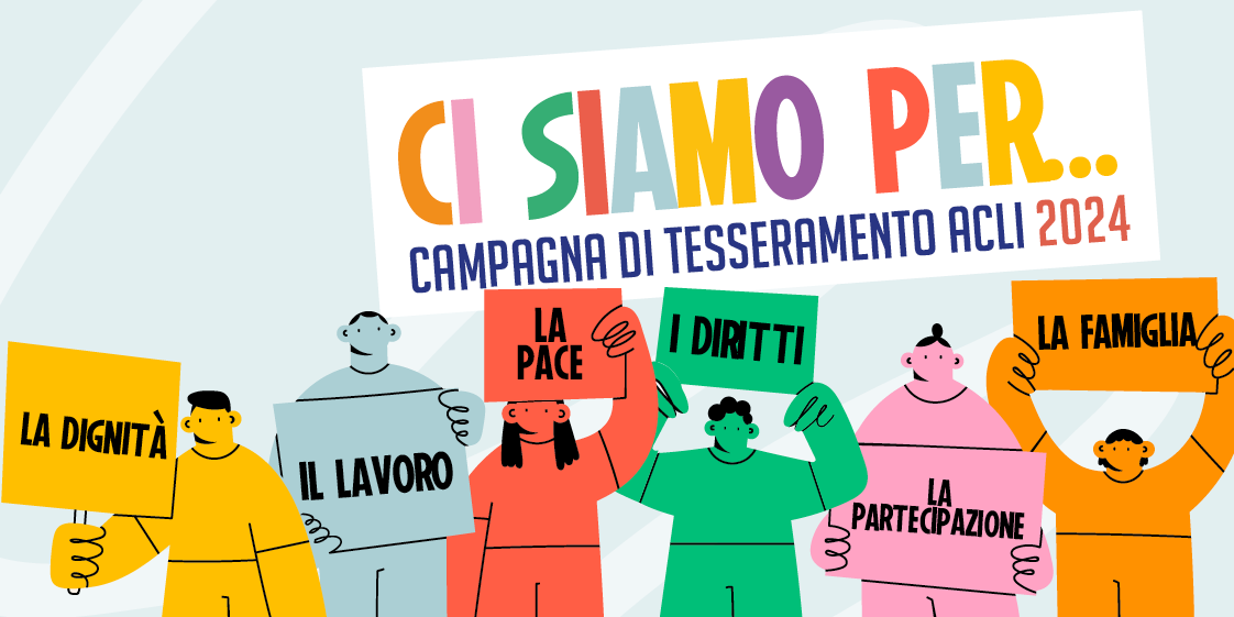 Ci siamo per... parte la campagna per il tesseramento Acli 2024 - Acli